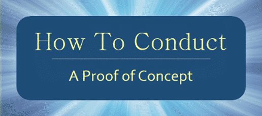 How to Conduct a Proof of Concept