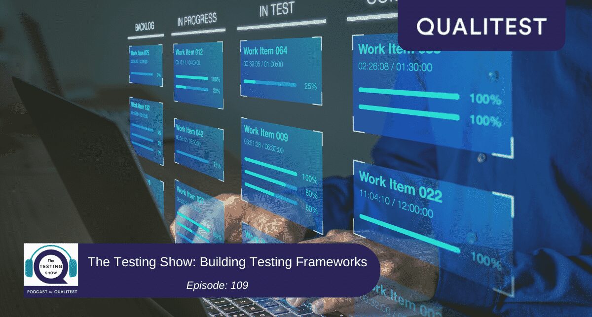 The Testing Show: Building Testing Frameworks - Qualitest Group