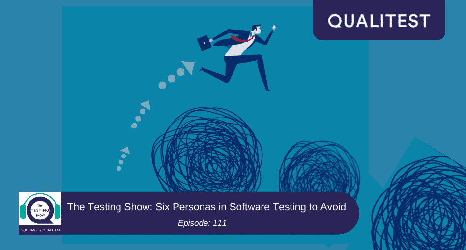 The Testing Show: Six Personas in Software Testing to Avoid - Qualitest ...