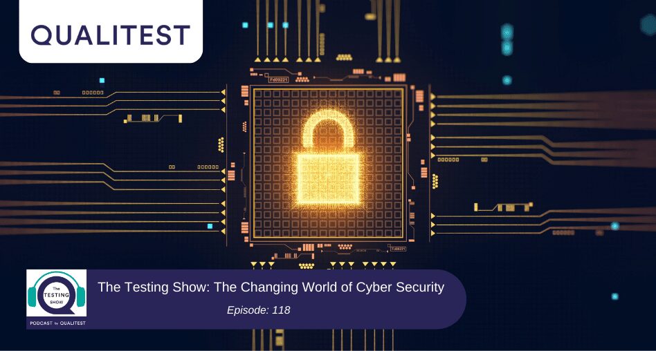 The Testing Show: The Changing World of Cyber Security - Qualitest Group