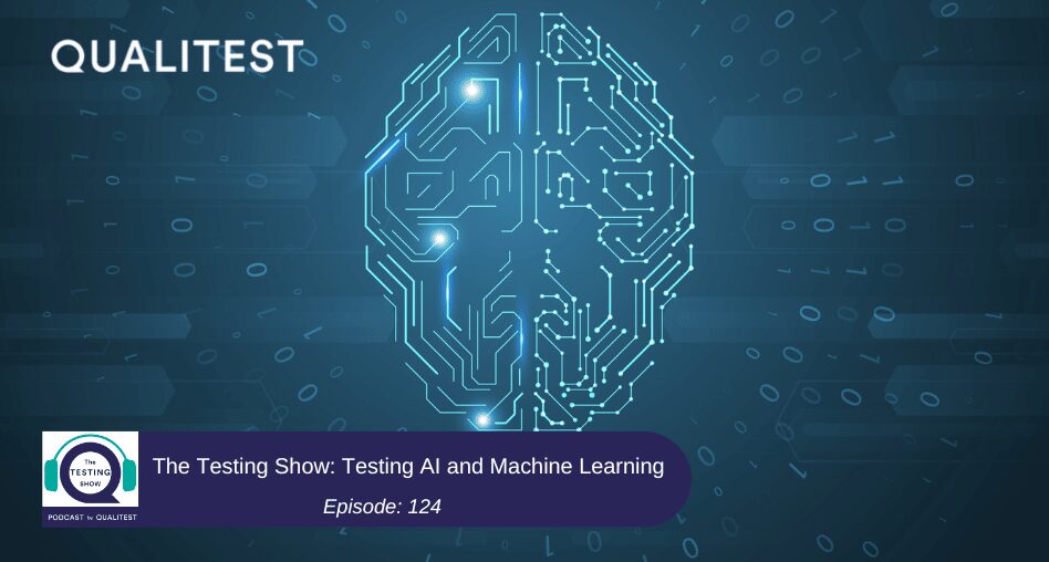 The Testing Show: Testing AI and Machine Learning - Qualitest Group