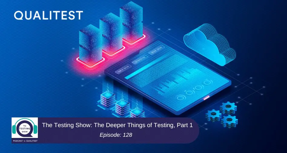 The Deeper Things of Testing, Part 1 - Qualitest Group